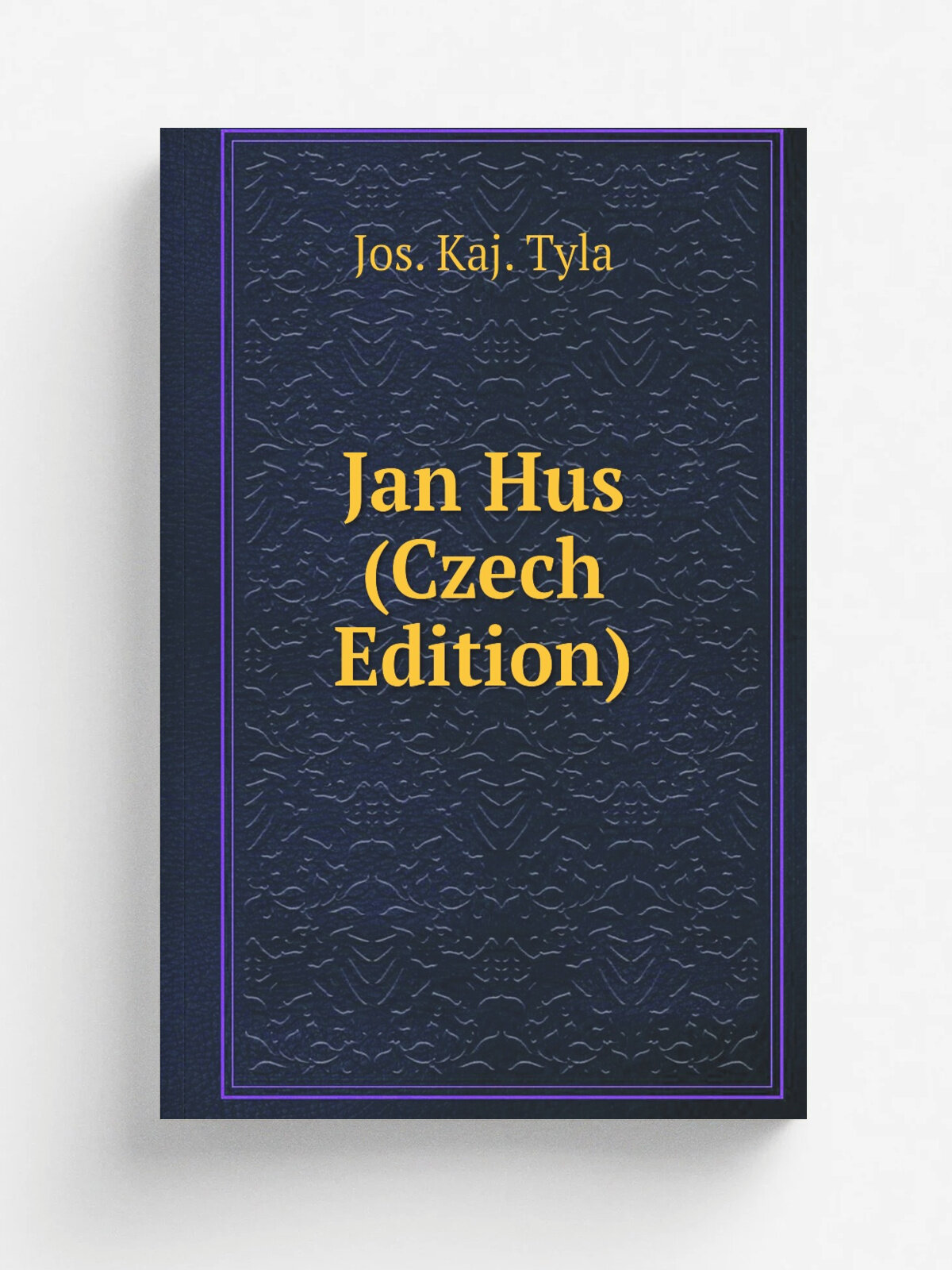 Jan Hus (Czech Edition) | Jos. Kaj. Tyla | Репринт