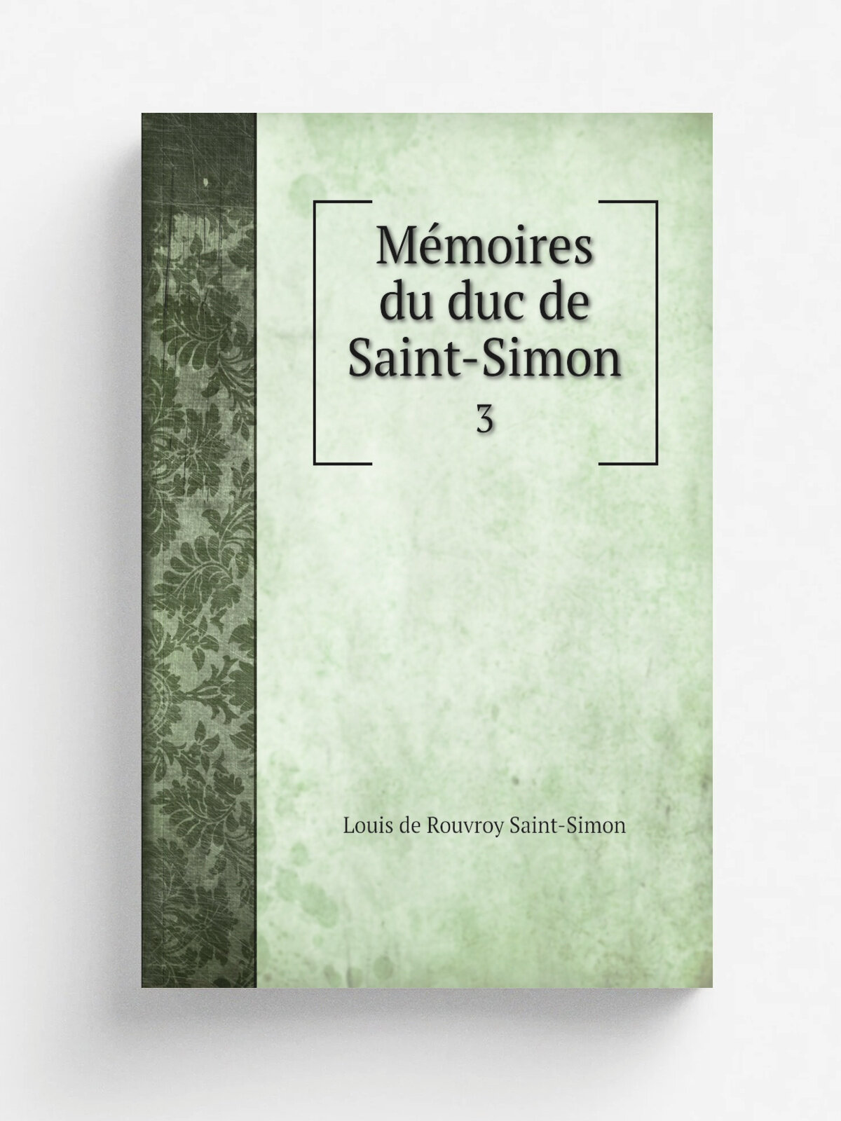 M.moires du duc de Saint-Simon. 3 | Louis de Rouvroy Saint-Simon | 1873 | Hachette | Репринт