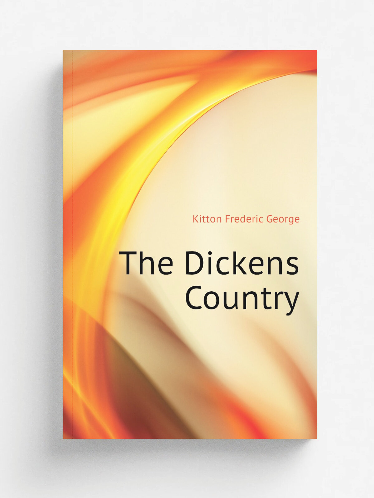 The Dickens Country | Kitton Frederic George | Репринт