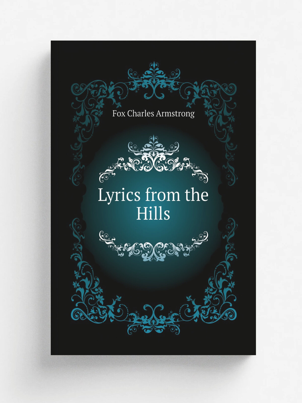 Lyrics from the Hills | Fox Charles Armstrong | Репринт