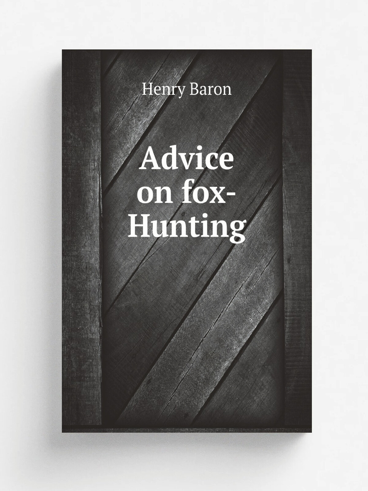Advice on fox-Hunting. Советы по охоте на лис: на англ. яз.