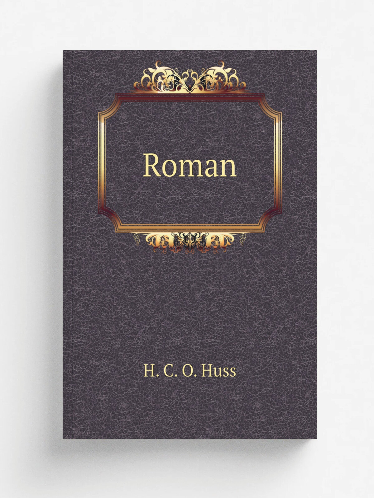 Roman | H. C. O. Huss | 1910 | Paris : Imprimerie Nationale | Репринт