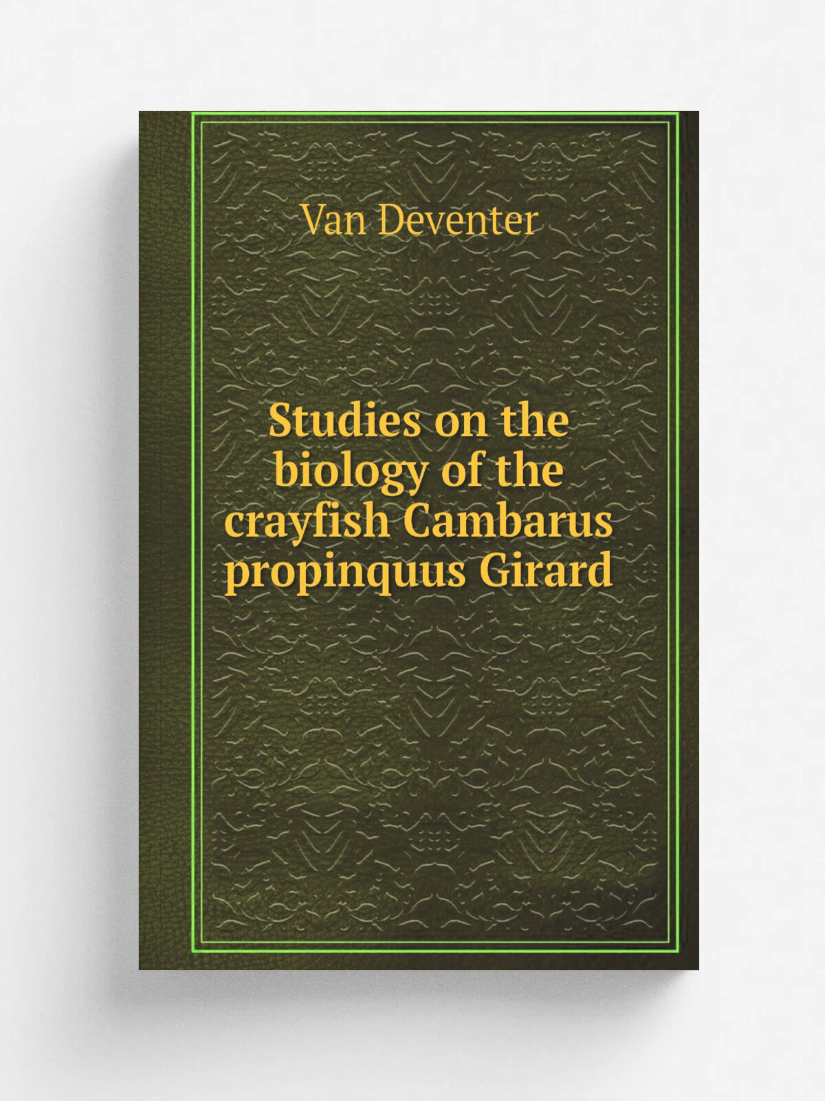 Studies on the biology of the crayfish Cambarus propinquus Girard | Van Deventer | 1937 | . Urbana, Ill, University of Illinois. | Репринт