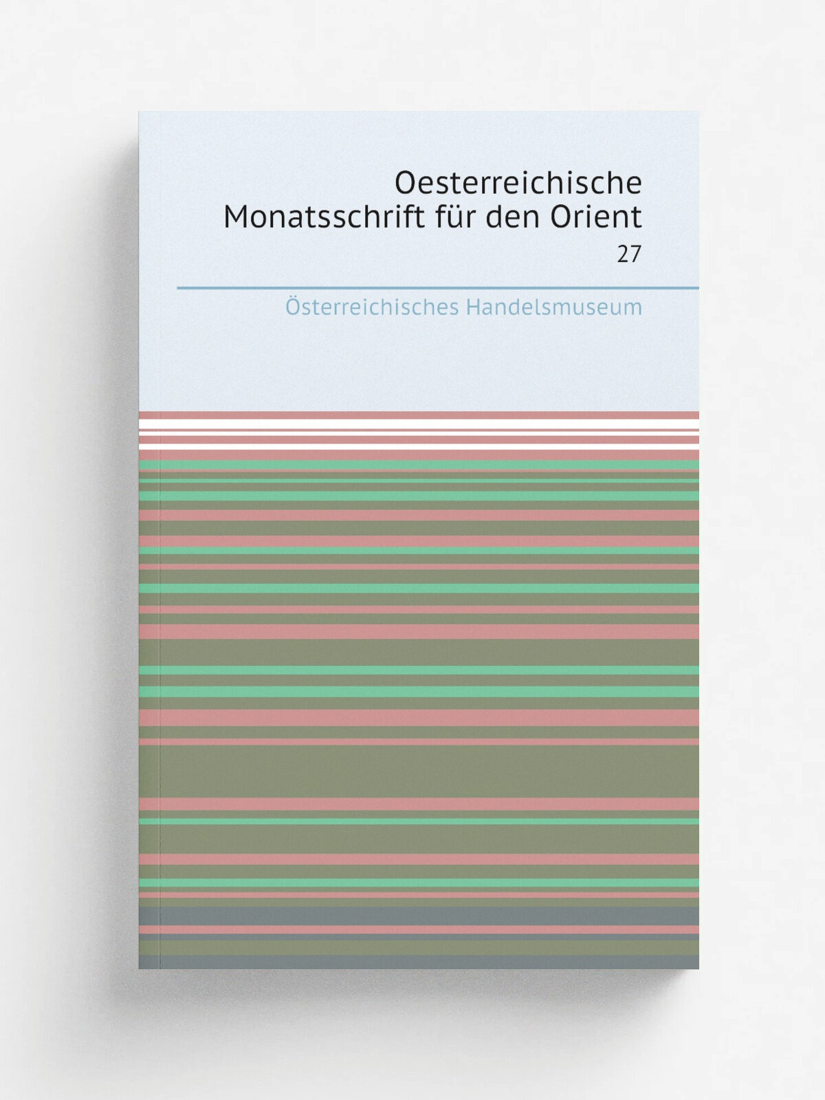 Oesterreichische Monatsschrift f.r den Orient. 27 | . sterreichisches Handelsmuseum | Wien . etc. . sterreichisches Handels-Museum . etc. | Репринт