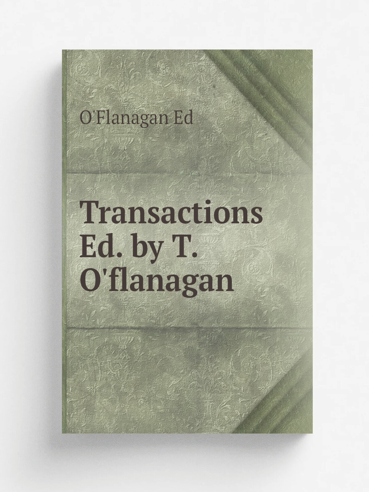 Transactions Ed. by T. O'flanagan