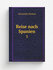 Reise nach Spanien. 3 | Alexandre Dumas | 1849 | C.E. Kollmann | Репринт