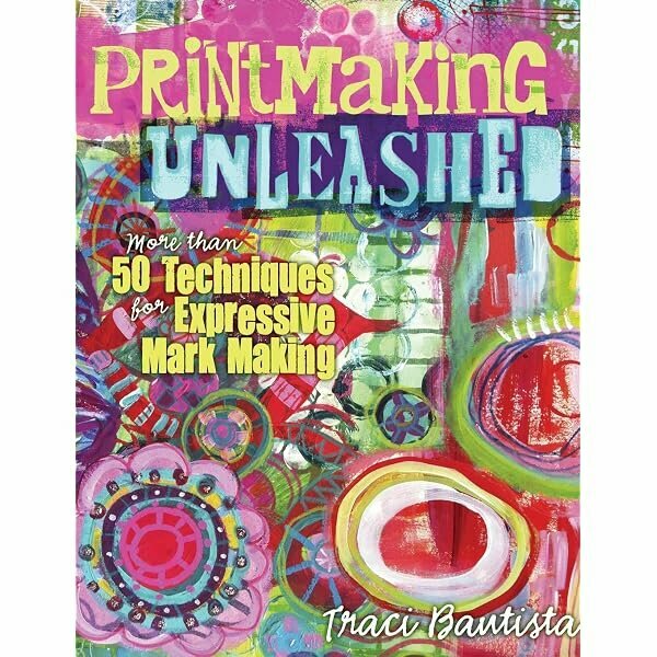 Printmaking Unleashed: More Than 50 Techniques for Expressive Mark Making，Reprinted paperback book