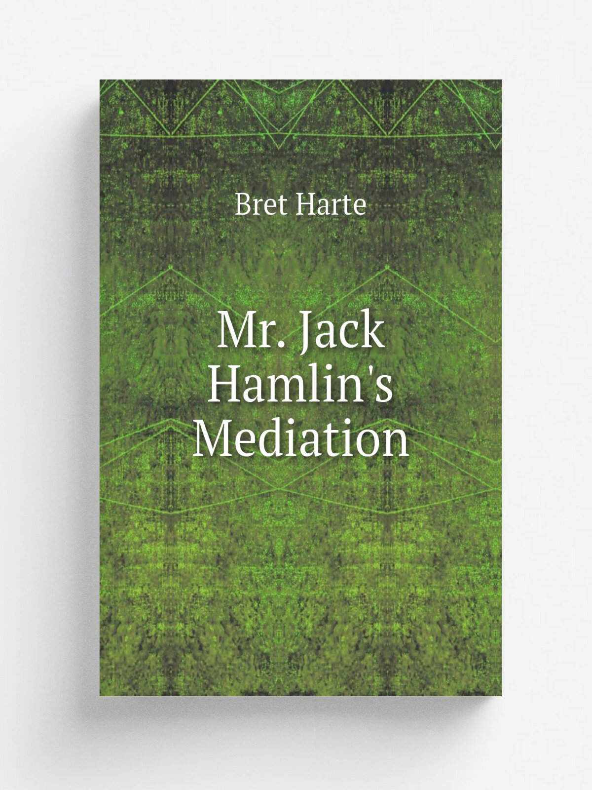 Mr. Jack Hamlin's Mediation | Bret Harte | Репринт