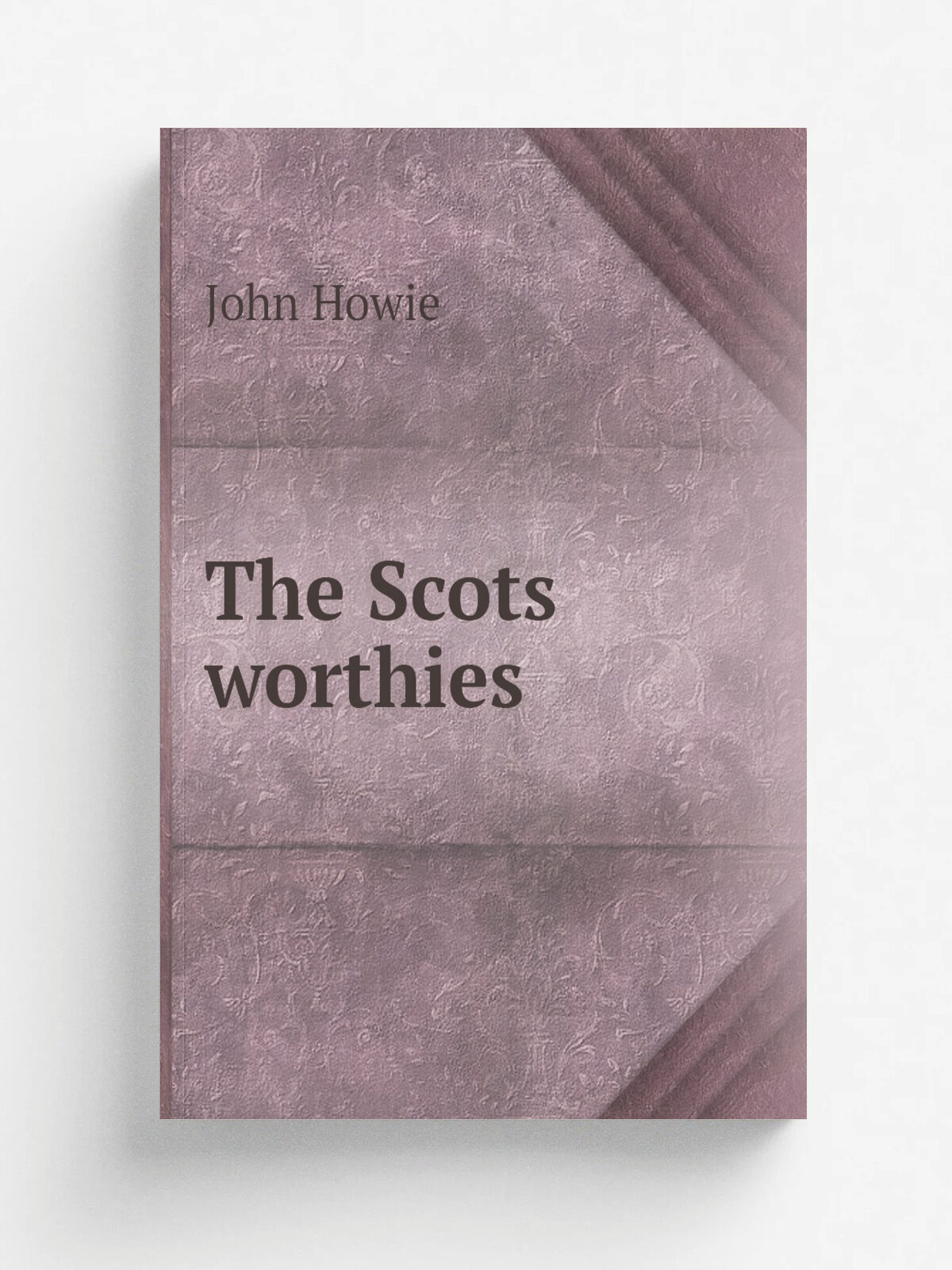 The Scots worthies | John Howie | 1853 | New York : R. Carter | Репринт