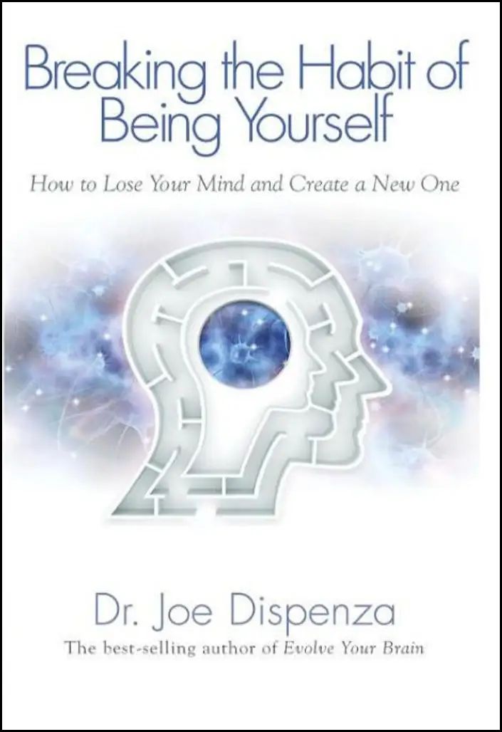 Книга Breaking the Habit of Being Yourself, Dr. Joe Dispenza, английский язык, саморазвитие, нейронаука, медитация