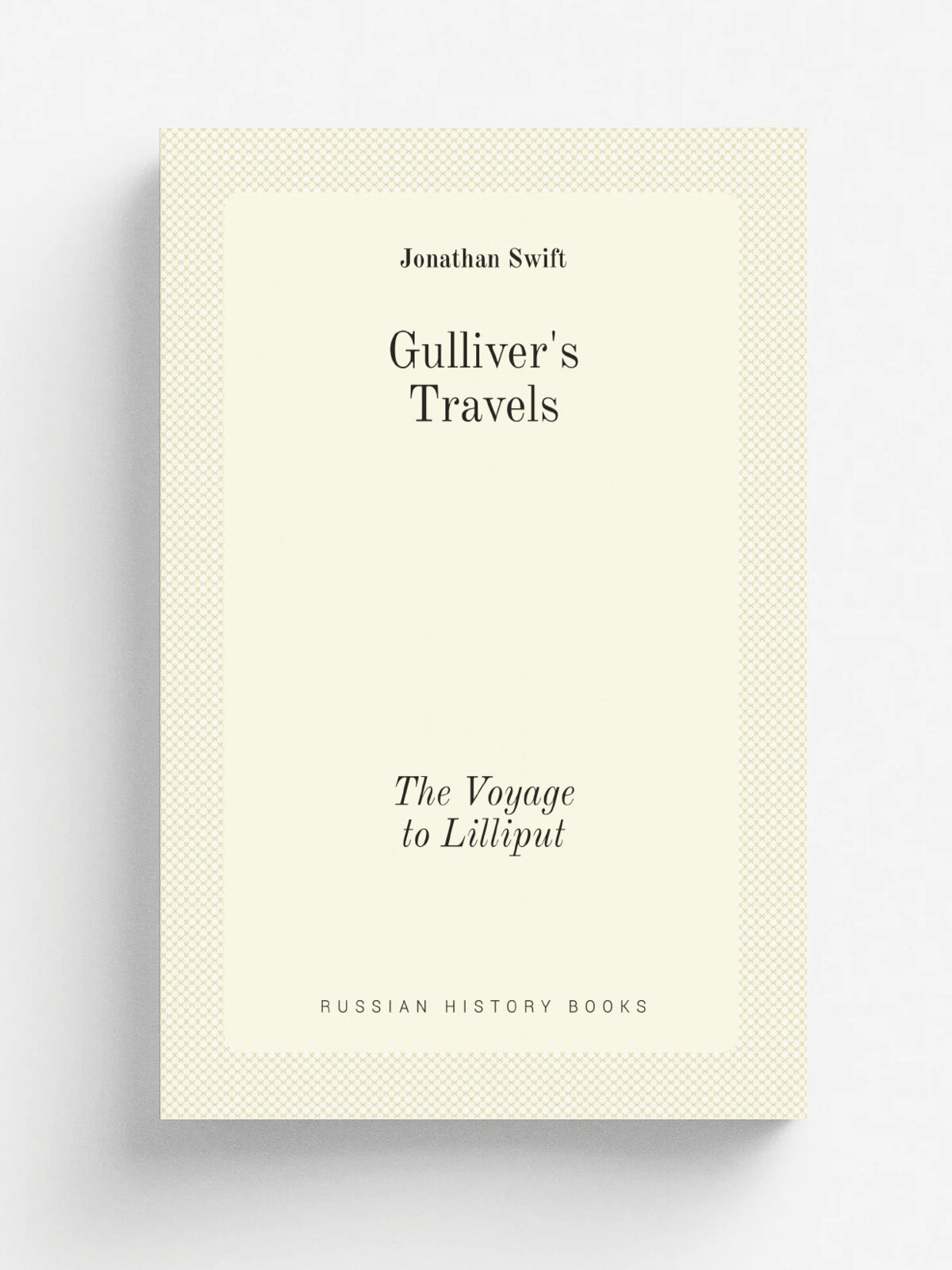 Gulliver's Travels. The Voyage to Lilliput