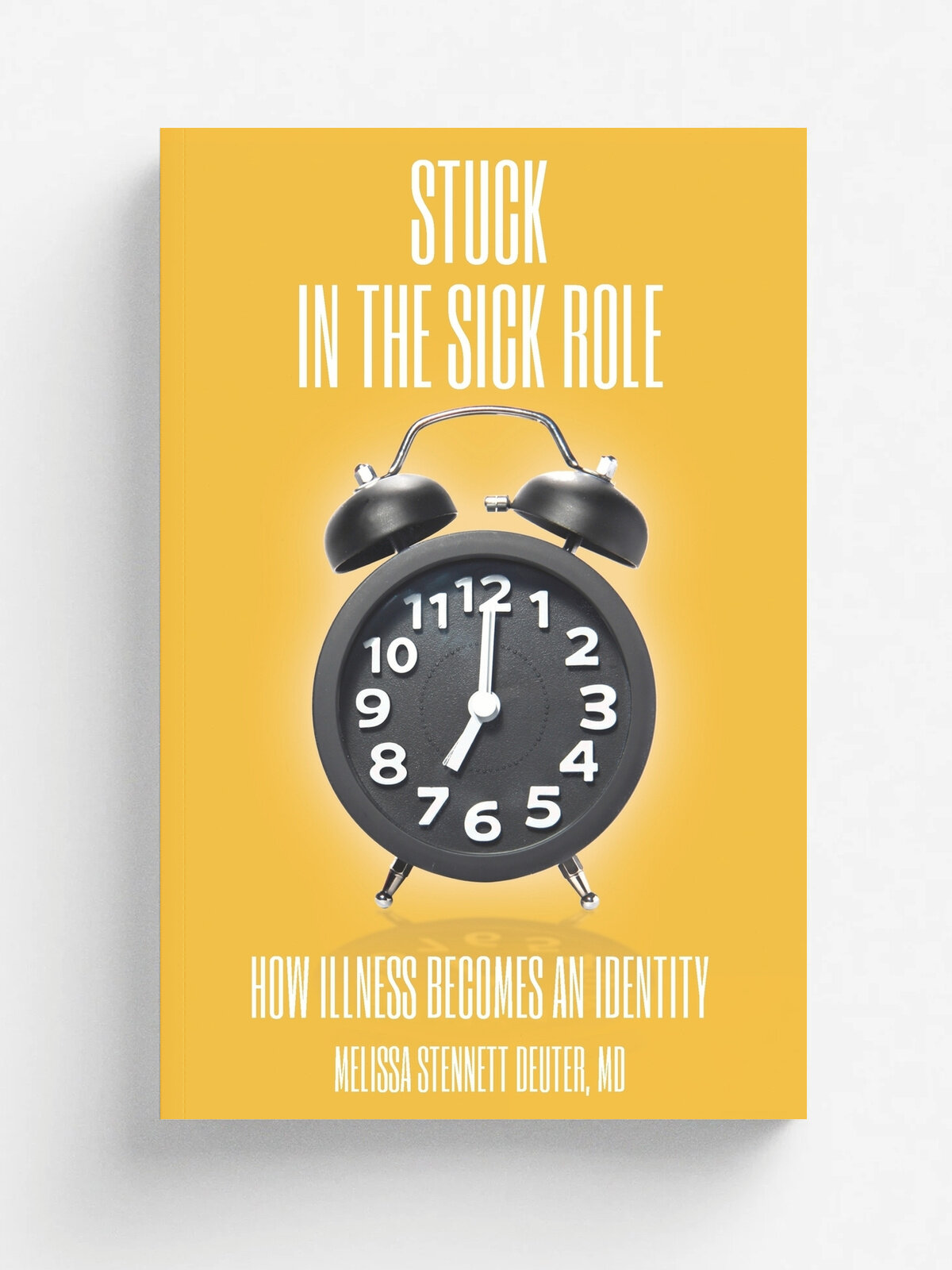 STUCK In the Sick Role. How Illness Becomes an Identity