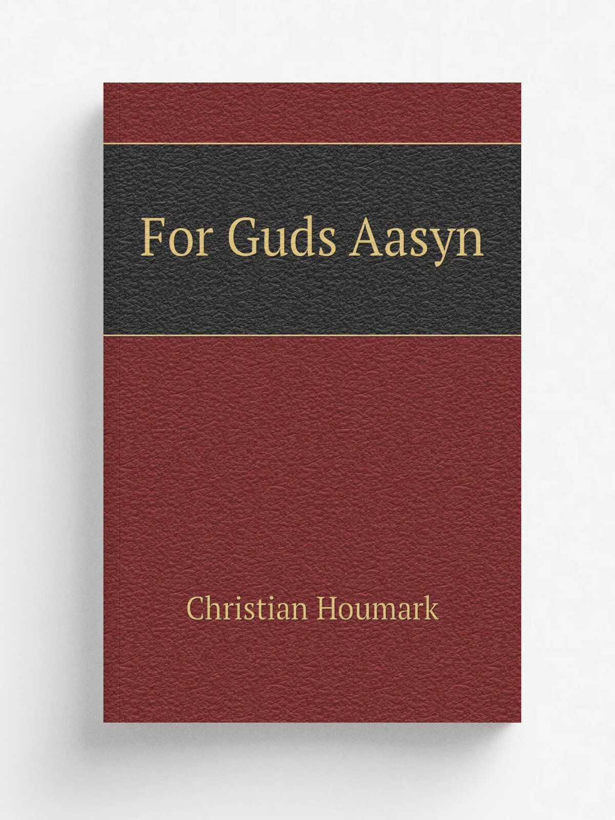 For Guds Aasyn | Christian Houmark | 1910 | Kbenhavn Gyldendalske boghandel nordisk forlag | Репринт