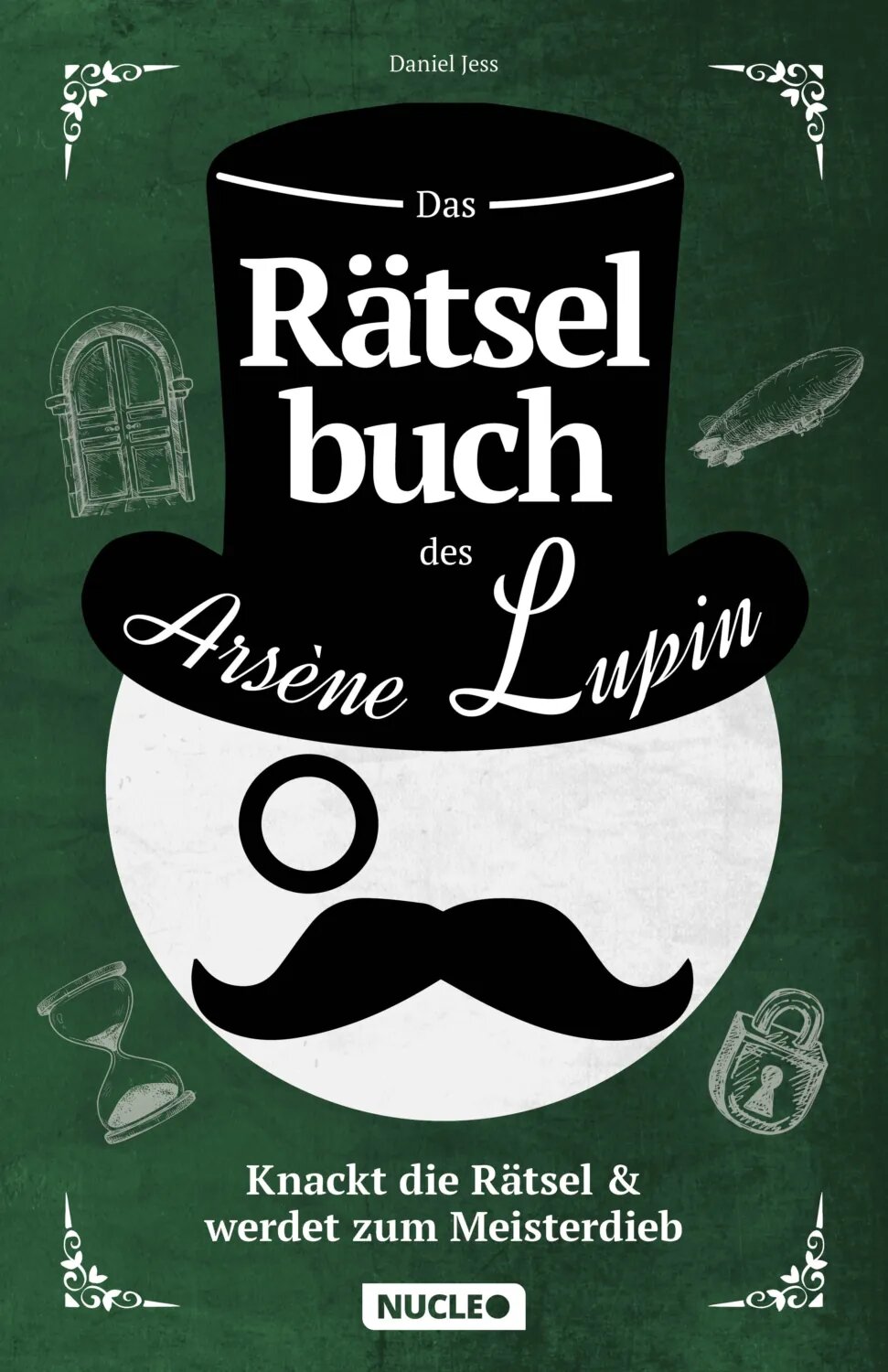 Das Rätselbuch des Arsène Lupin: Knackt die Rätsel & werdet zum Meisterdieb [Цифровая книга]
