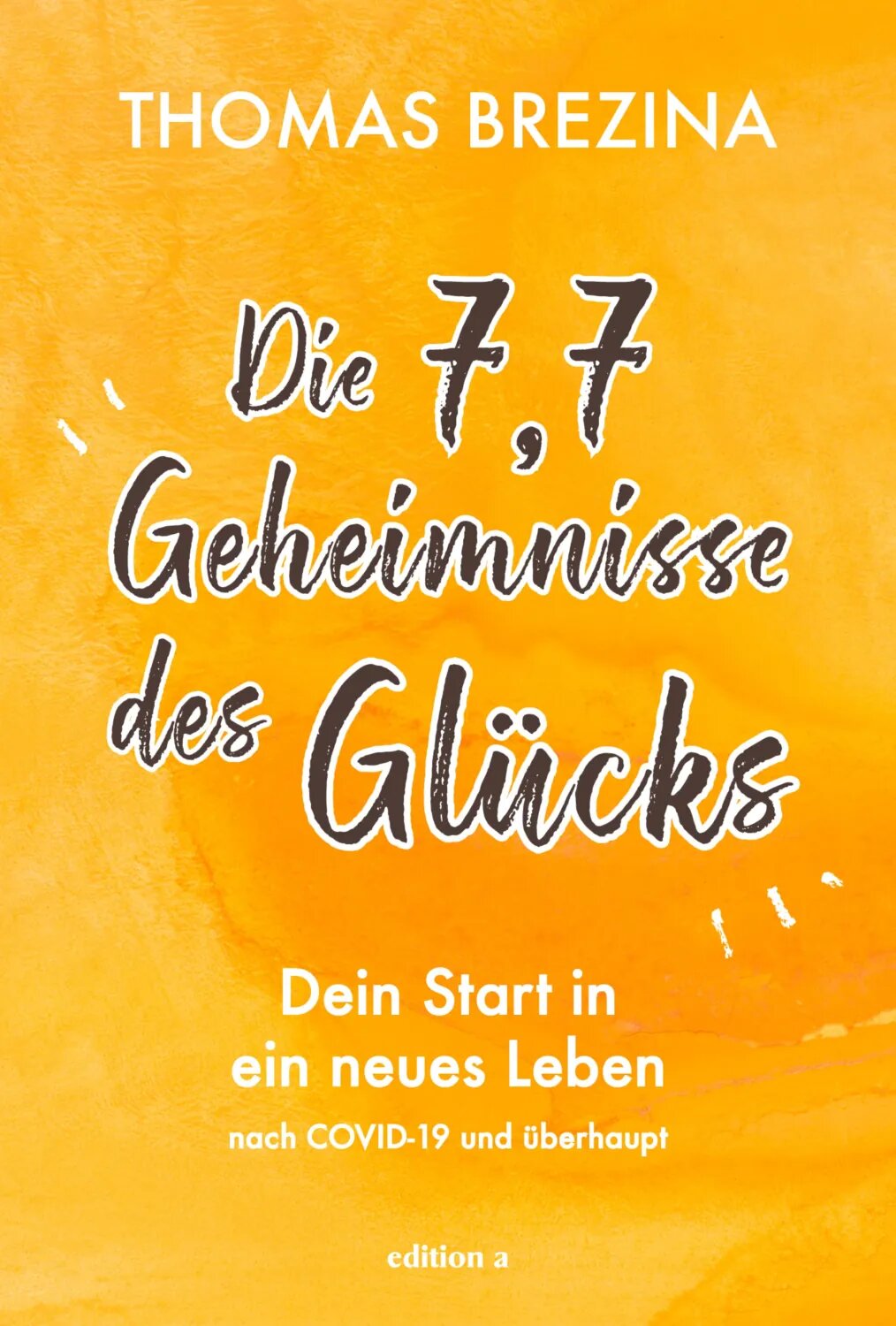 Die 7,7 Geheimnisse des Glücks [Цифровая книга]