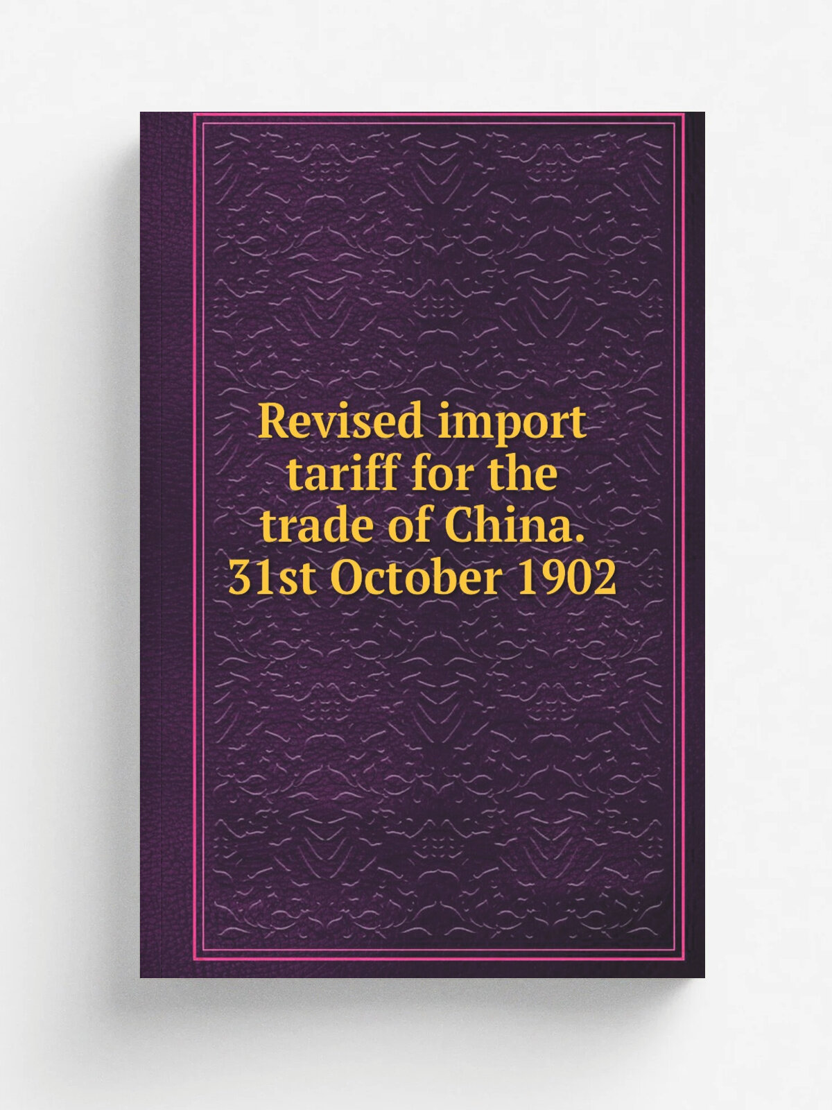 Revised import tariff for the trade of China. 31st October 1902 | Репринт