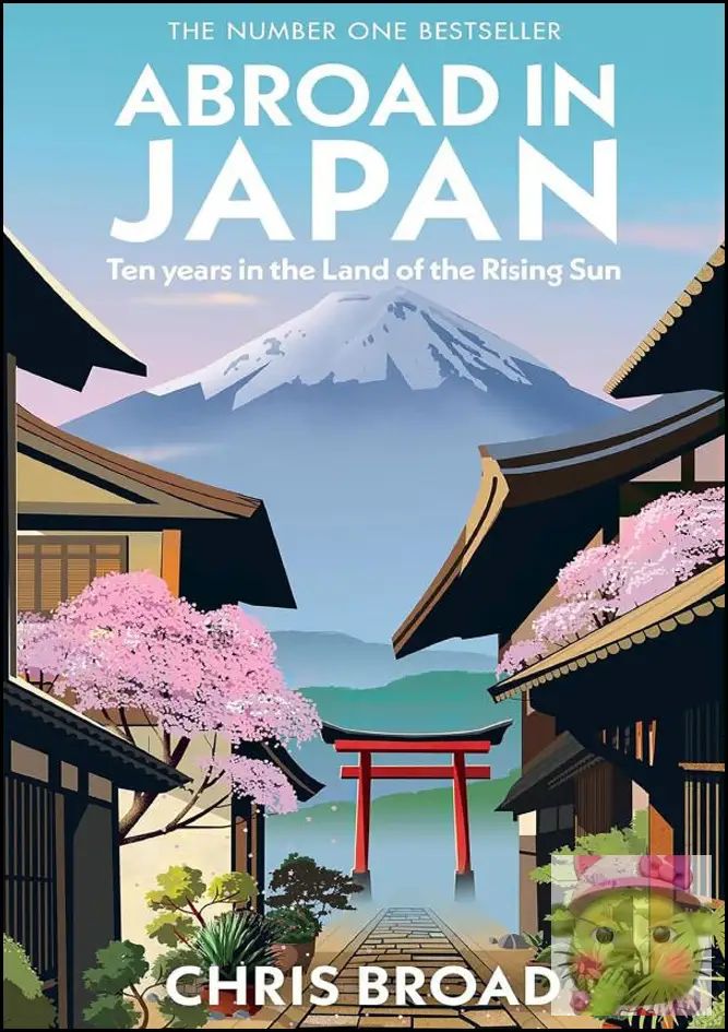 Abroad in Japan Chris Broad Travel Memoir Japanese Culture Life In Japan Travel Book Bestseller