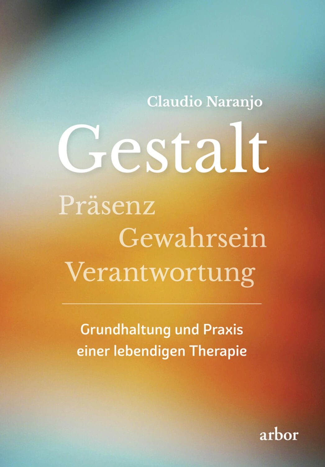 Gestalt - Präsenz - Gewahrsein- Verantwortung: [Цифровая книга]