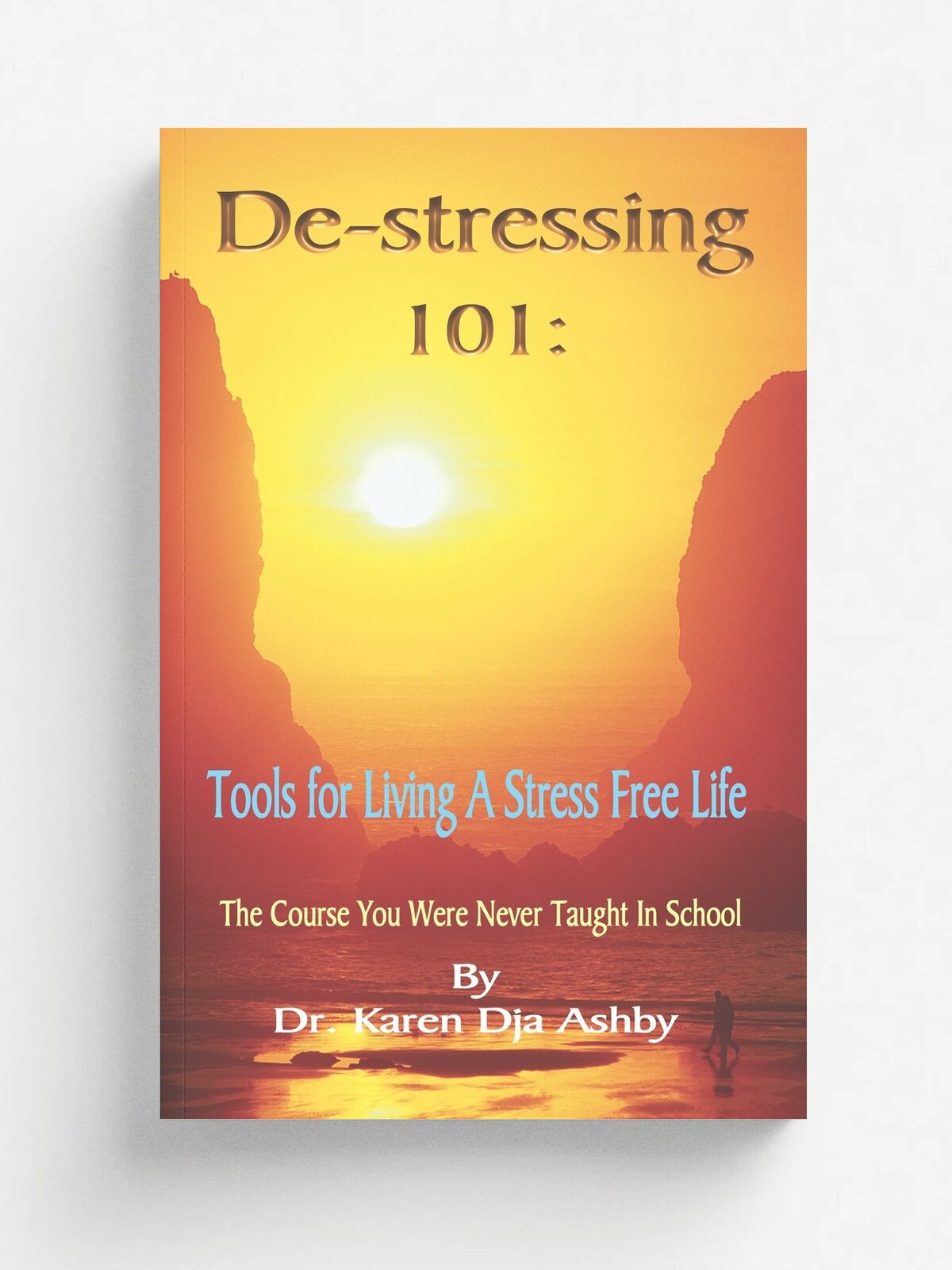 De-stressing 101. Tools for Living a Stress-Free Life