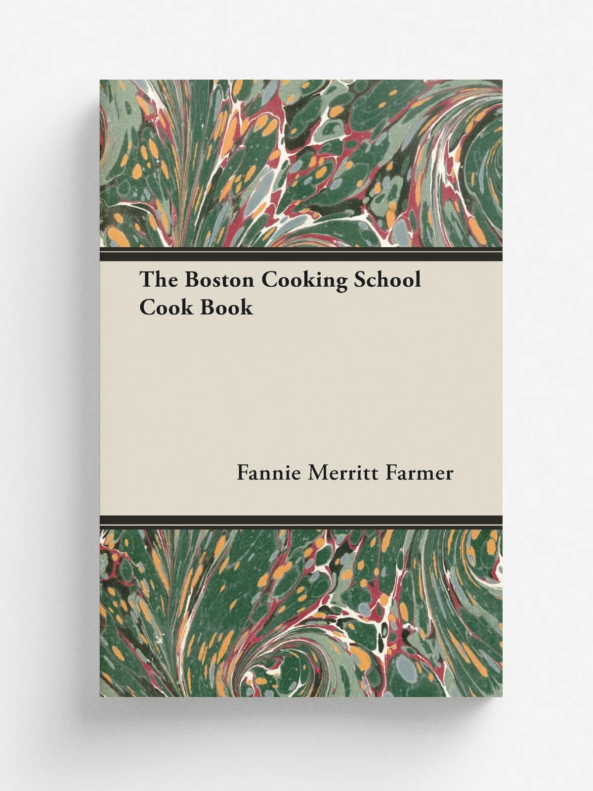 The Boston Cooking School Cook Book