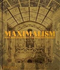 Maximalism : Bold, Bedazzled, Gold, and Tasseled Interiors