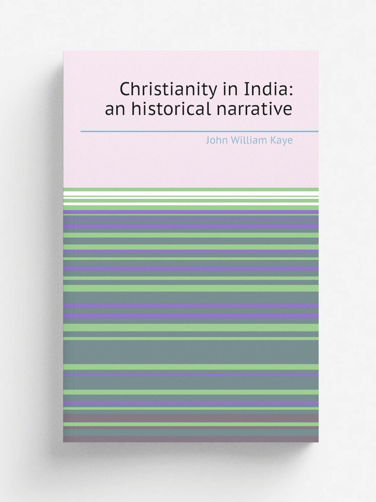 Christianity in India: an historical narrative