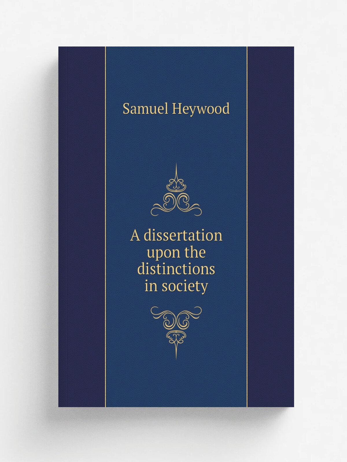 A dissertation upon the distinctions in society | Samuel Heywood | 1818 | London, Printed for W. Clarke and sons | Репринт