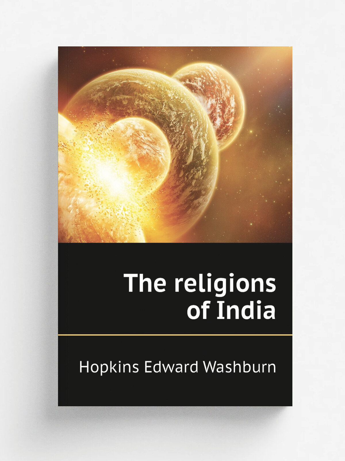 The religions of India | Hopkins Edward Washburn | Репринт