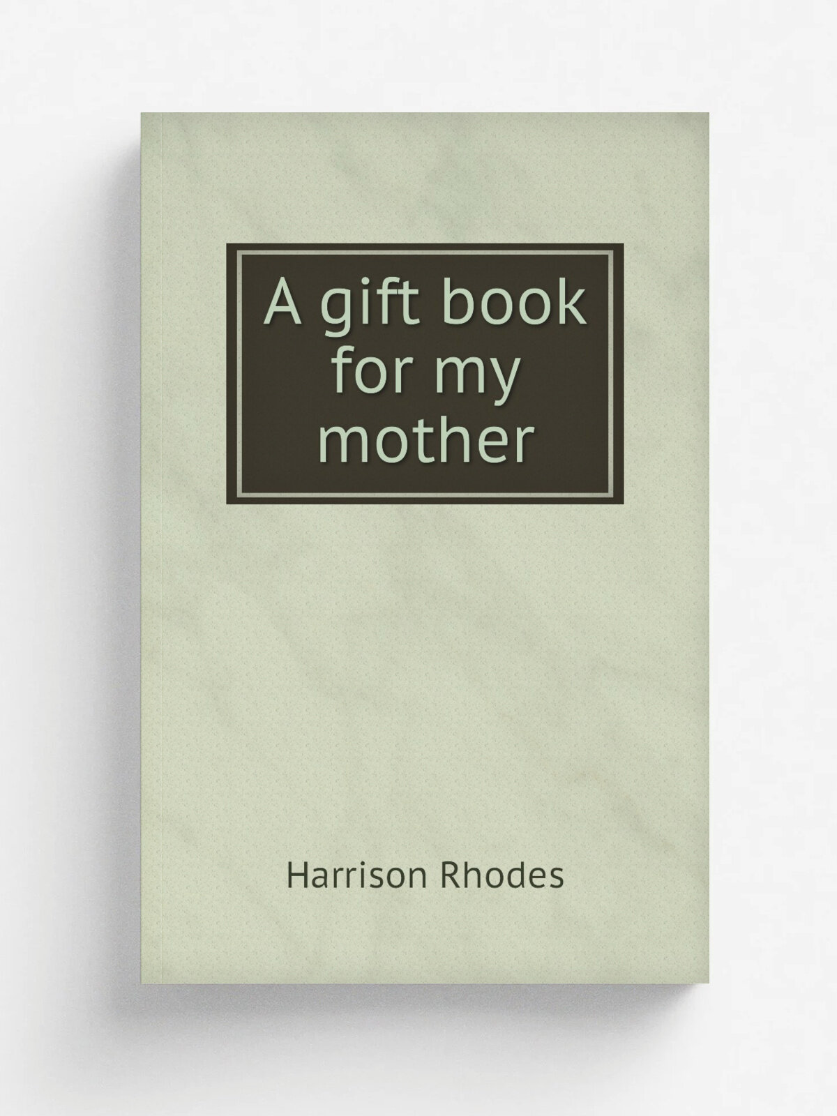 A gift book for my mother