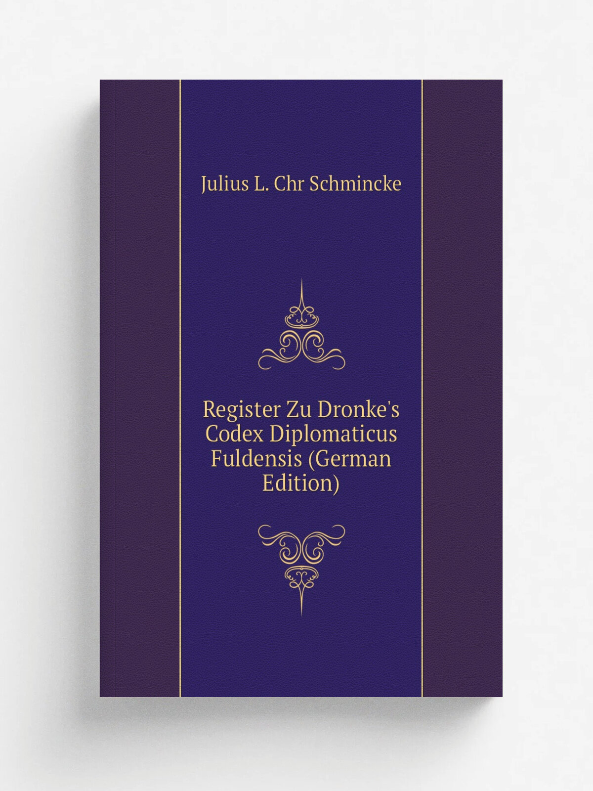 Register Zu Dronke's Codex Diplomaticus Fuldensis (German Edition) | Julius L. Chr Schmincke | Репринт