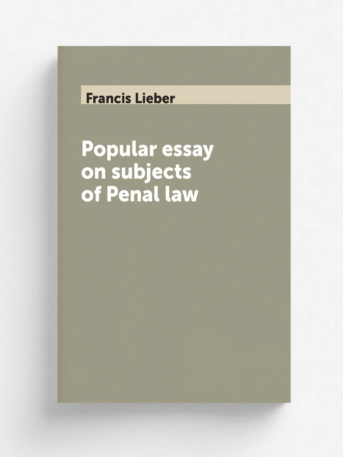 Popular essay on subjects of Penal law