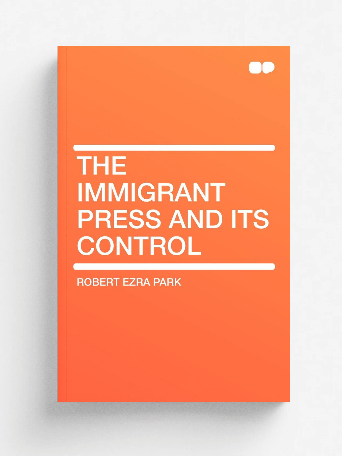 The Immigrant Press and Its Control