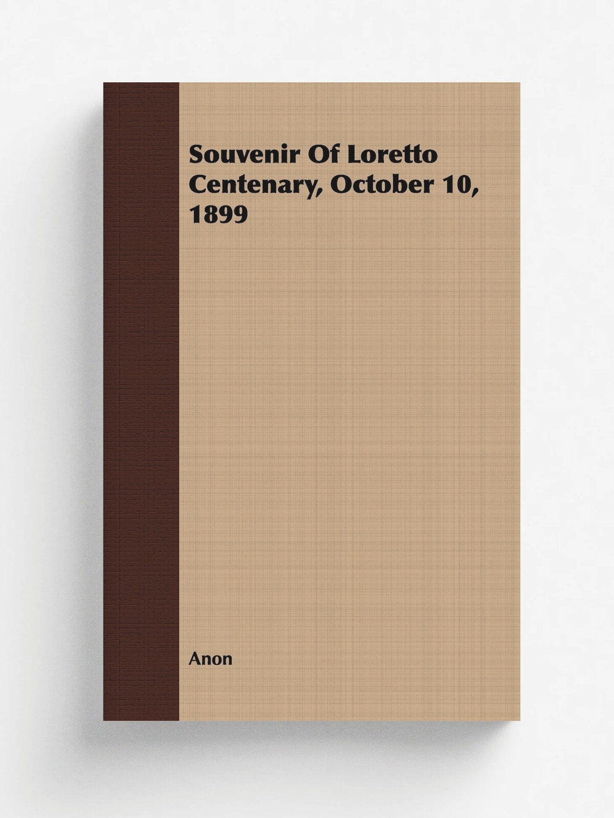 Souvenir Of Loretto Centenary, October 10, 1899