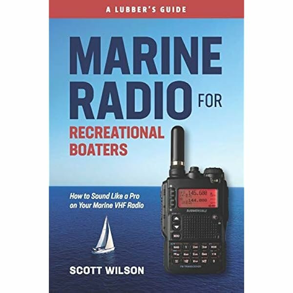Marine Radio For Recreational Boaters: How to Sound Like a Pro on Your Marine VHF Radio，Reprinted paperback book