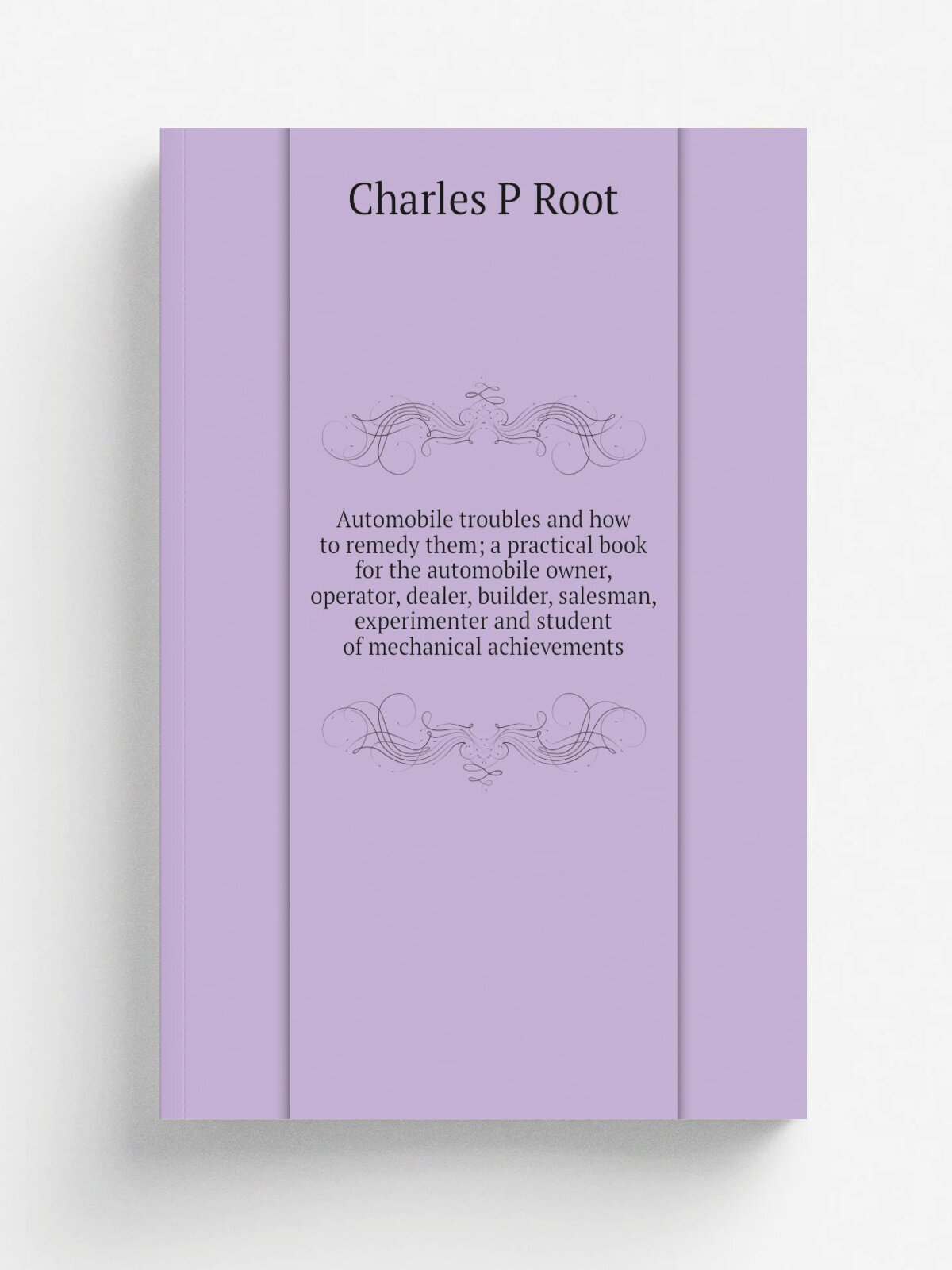 Automobile troubles and how to remedy them; a practical book for the automobile owner, operator, dealer, builder, salesman, experimenter and student …