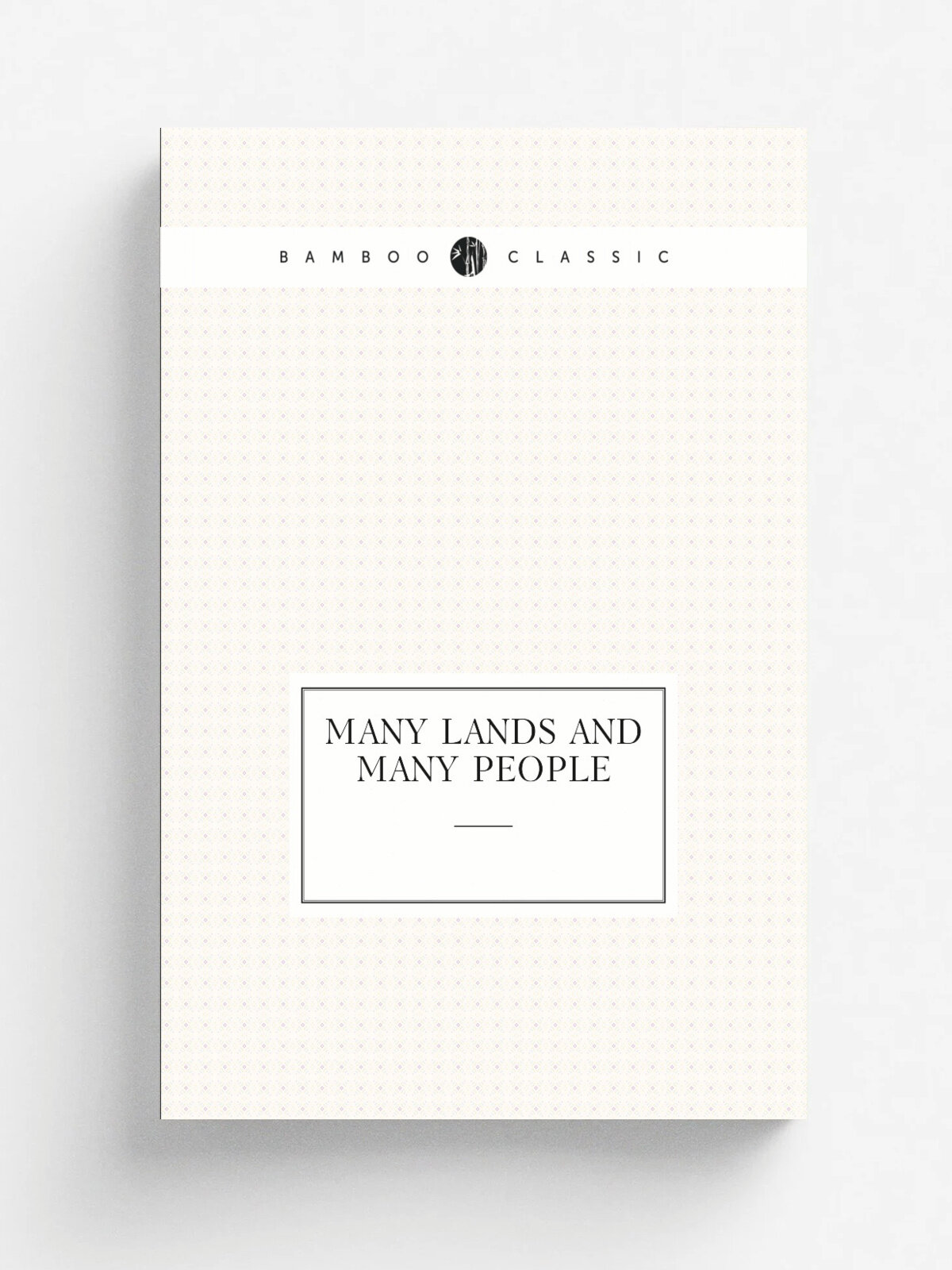 Many lands and many people | John Lemuel Thomas Phillips | 1880 | Philadelphia, J. B. Lippincott & co. | Репринт