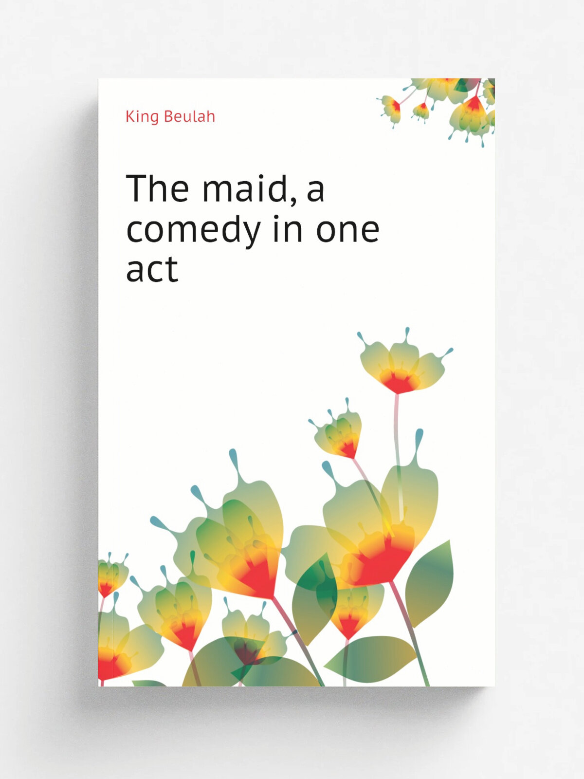 The maid, a comedy in one act | King Beulah | Репринт