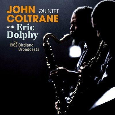 Музыка CD John Coltrane Quintet - The 1962 Birdland Broadcasts