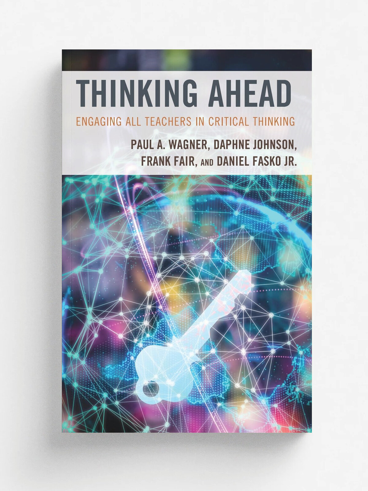 Thinking Ahead. Engaging All Teachers in Critical Thinking
