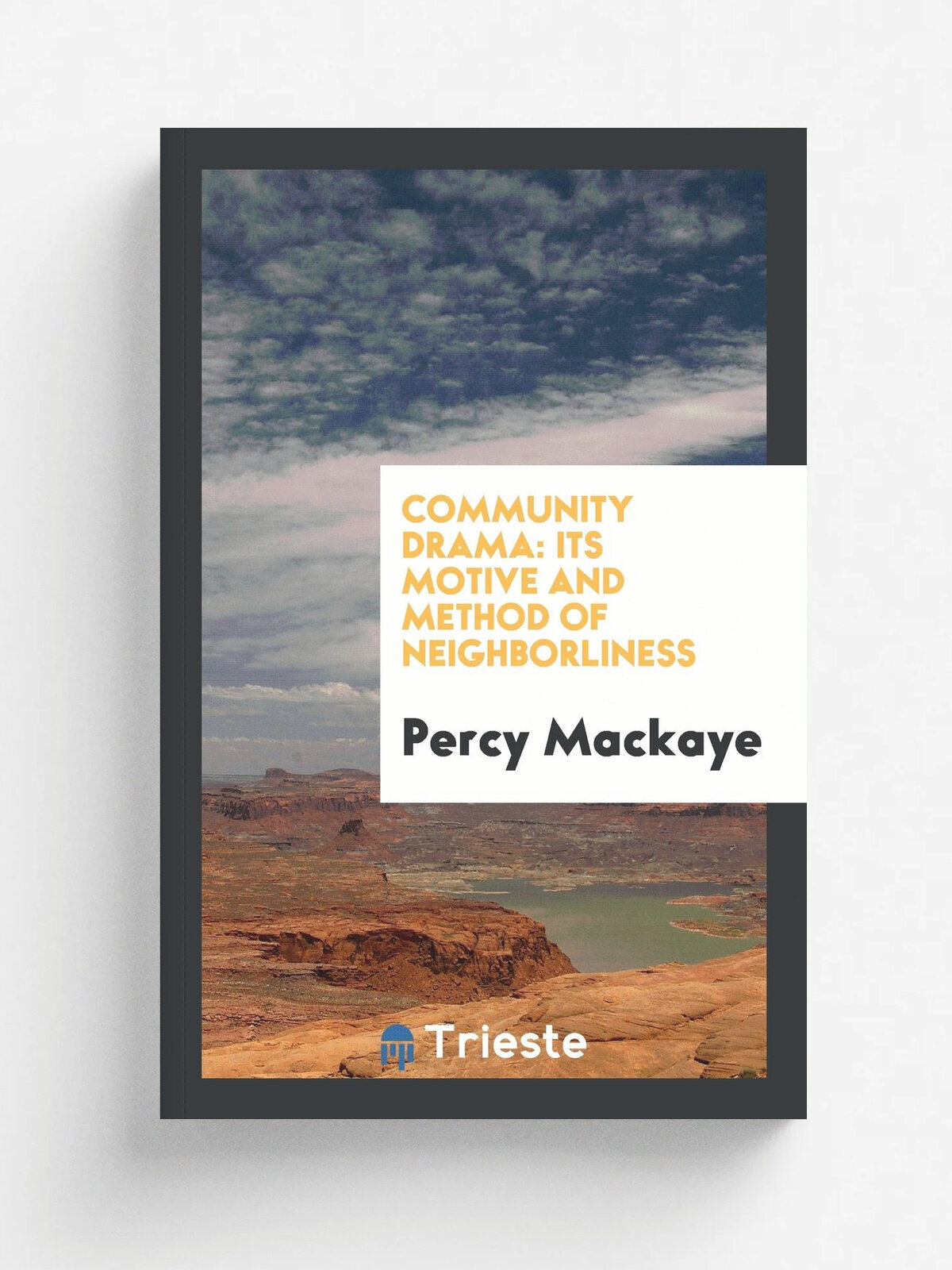 Community Drama. Its Motive and Method of Neighborliness