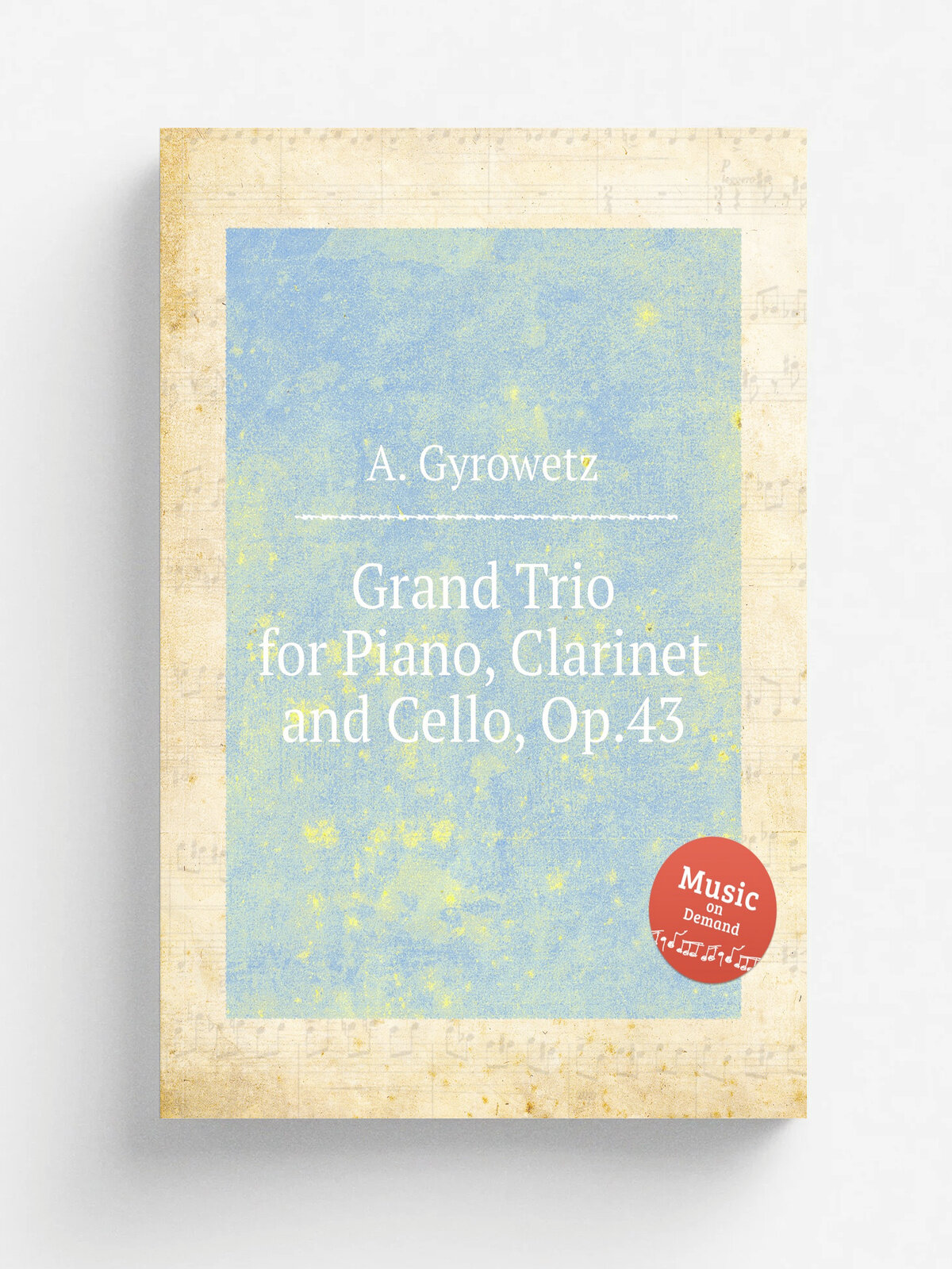 Grand Trio for Piano, Clarinet and Cello, Op.43 | A. Gyrowetz | Репринт