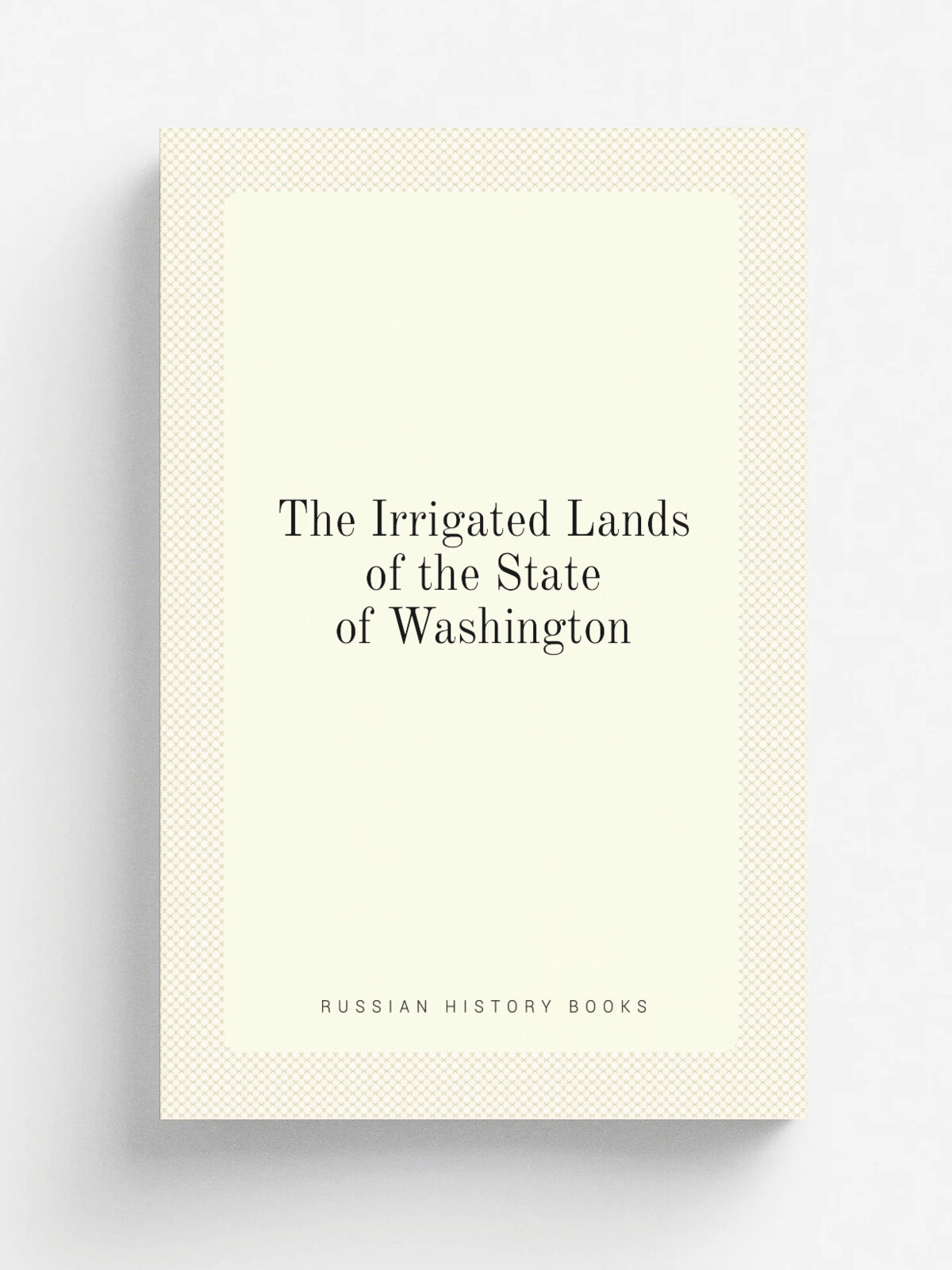 The Irrigated Lands of the State of Washington