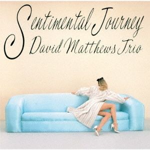 Музыка CD David Matthews Trio - Sentimental Journey