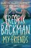 My Friends: A Novel by Fredrik Backman, Paperback English Edition 2025, ISBN 978...