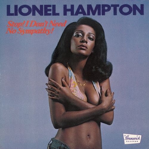 Музыка CD Lionel Hampton - Stop! I Don't Need No Sympathy!