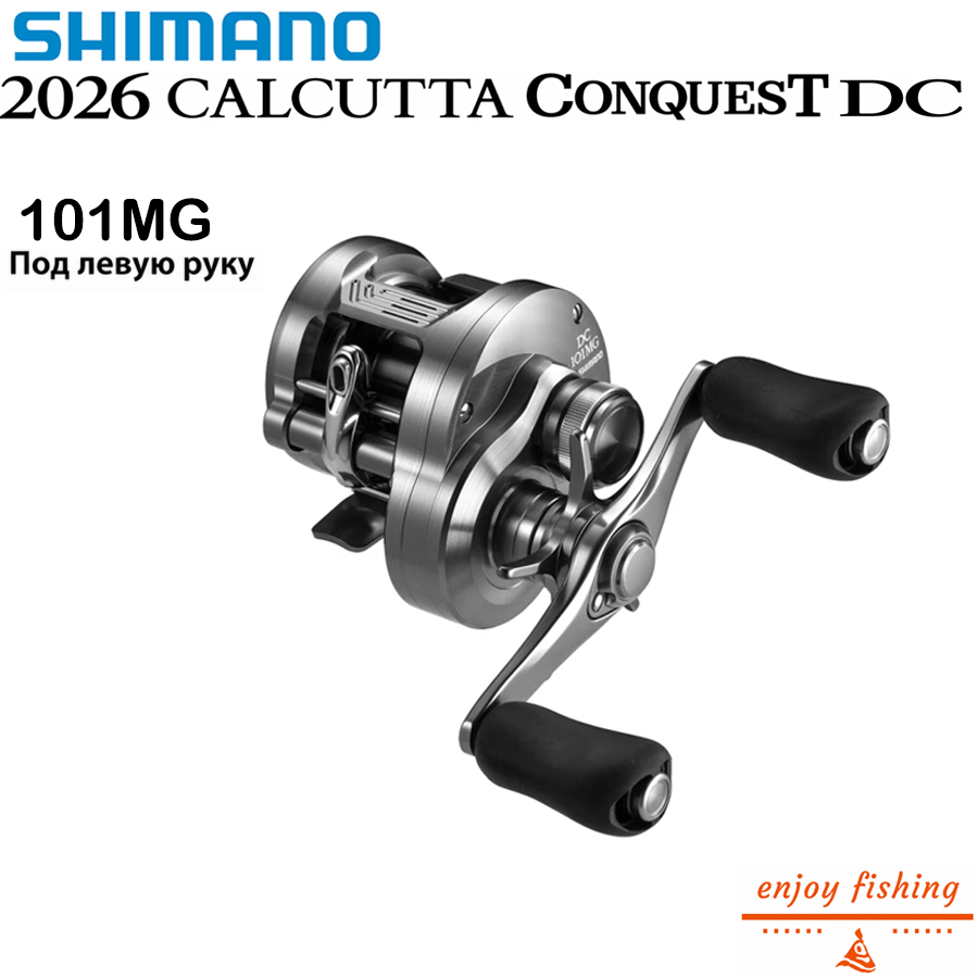 SHIMANO 2026 CALCUTTA CONQUEST DC 101MG Под левую руку Кастинговое катушка Подходит для Морская и пресной, Япония
