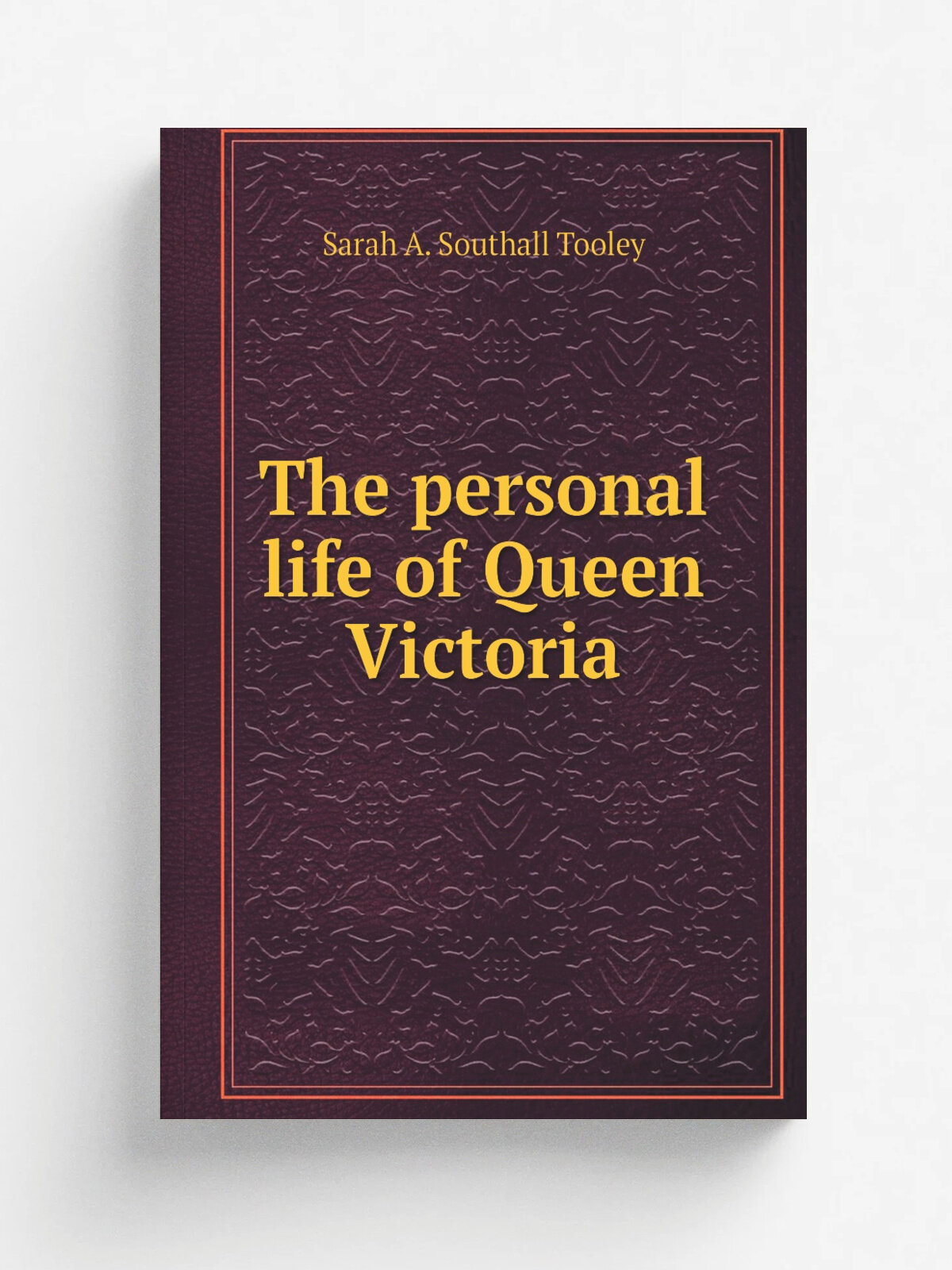 The personal life of Queen Victoria | Sarah A. Southall Tooley | Репринт