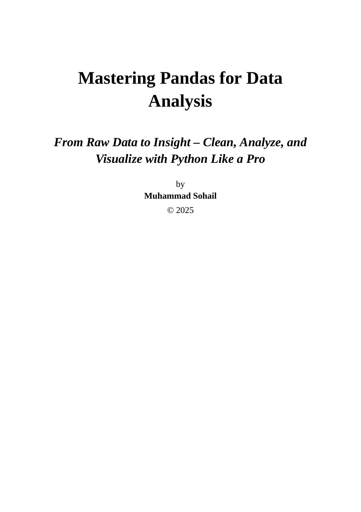 Mastering Pandas for Data Analysis. From Raw Data to Insight . Clean, Analyze, and Visualize with Python Like a Pro (Python Series . Learn. Build. Ma… — фото 1