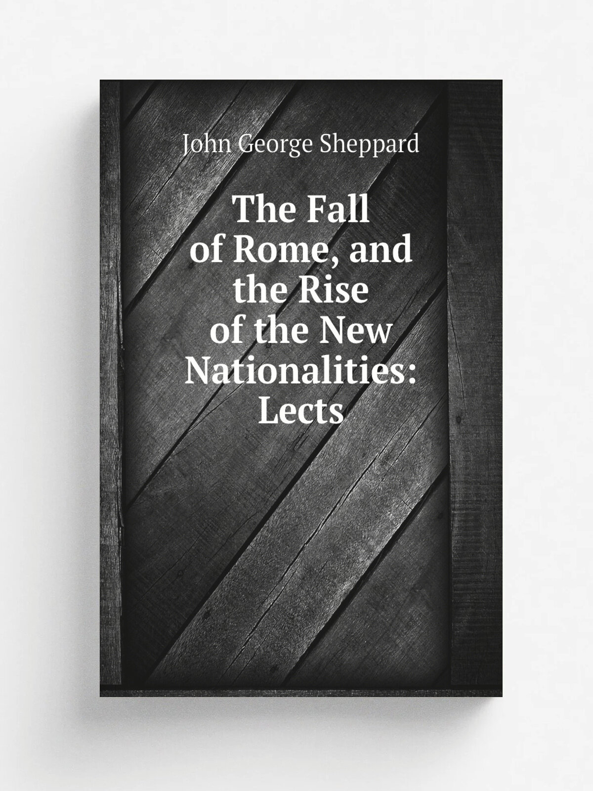The Fall of Rome, and the Rise of the New Nationalities: Lects