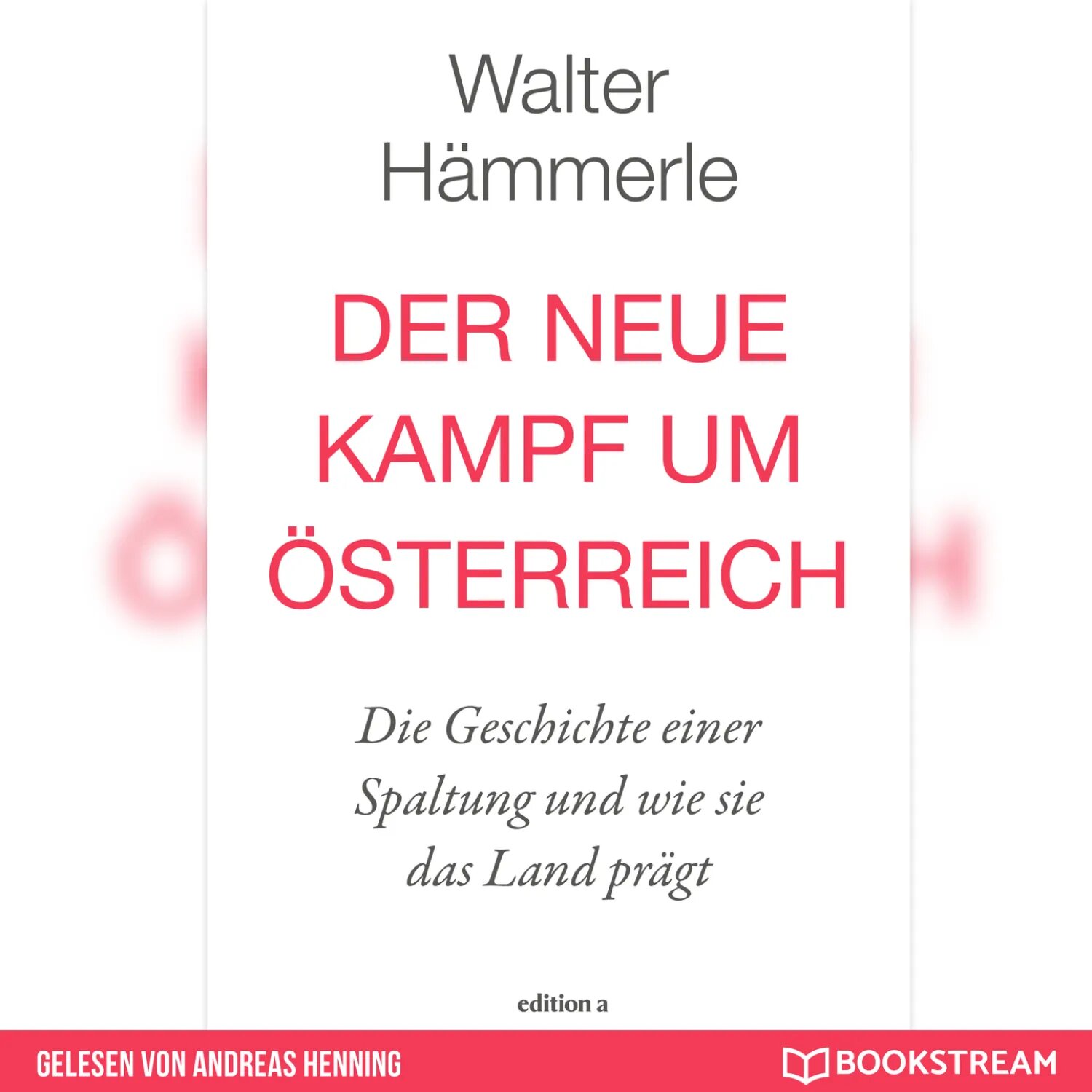 Der neue Kampf um Österreich - Die Geschichte einer Spaltung und wie sie das Land prägt (Ungekürzt) [Аудиокнига]